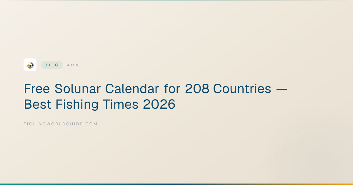 Free Solunar Calendar for 208 Countries — Best Fishing Times 2026